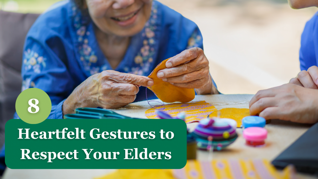 8 Heartfelt Gestures to Respect Your Elders | Senior Resource Center